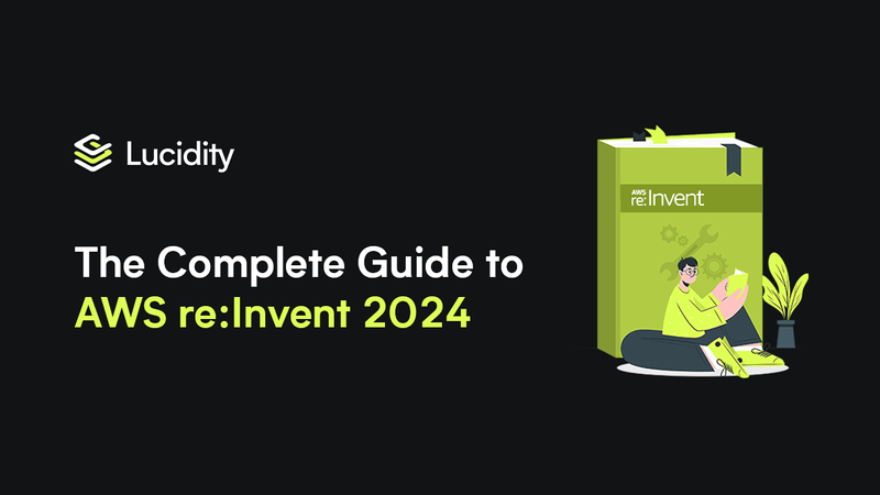 The Complete Guide to AWS re:Invent 2024